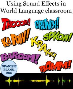Sprucing up a Story with Sound Effects | SpanishPlans.org